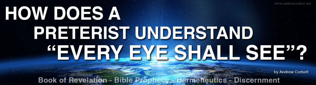 How should we understand Rev 1:7, "Every eye shall see Him"?