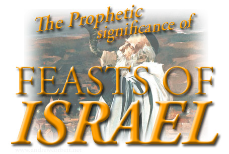 THE PROPHETIC SIGNIFICANCE OF THE 7 FEASTS OF ISRAEL