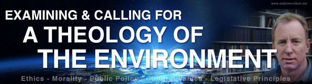 Environmental Theology - Biblical Thinking with Dr Andrew Corbett