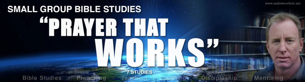 Prayer That Works - Biblical Thinking with Dr Andrew Corbett